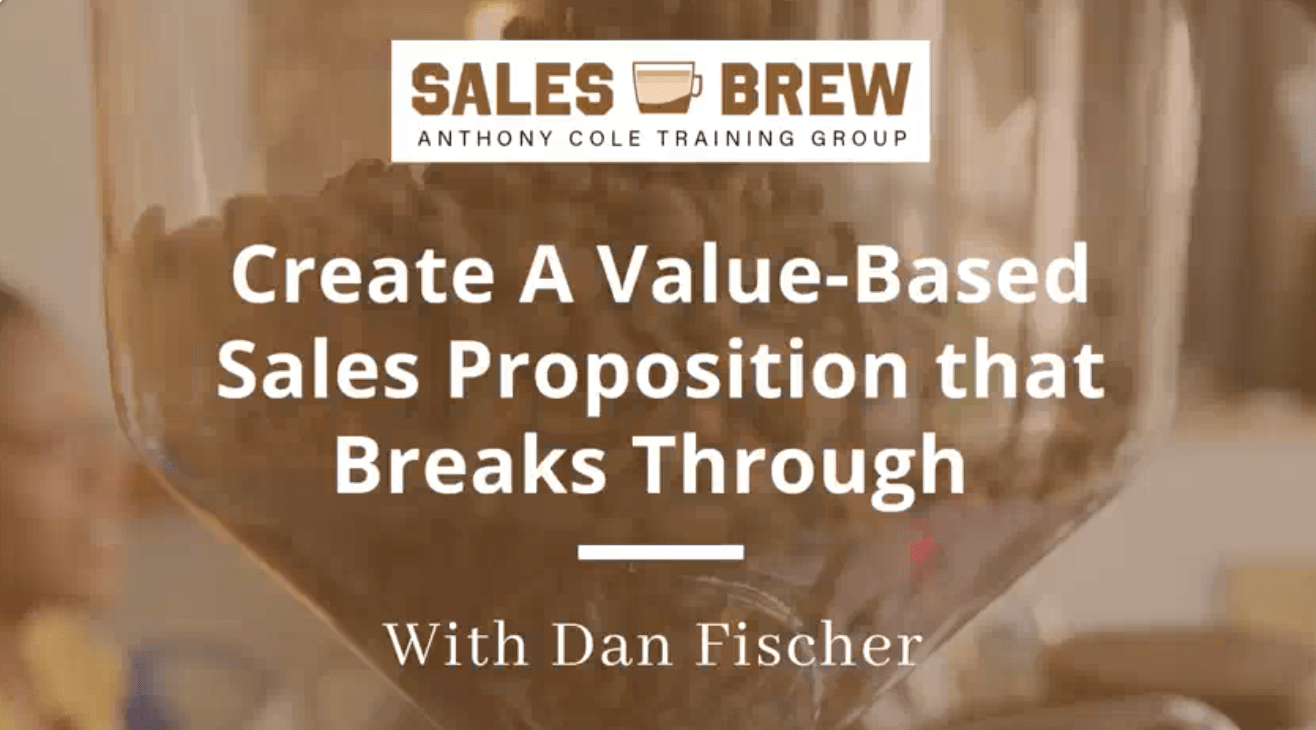 Create A Value-Based Sales Proposition that Breaks Through - Anthony ...