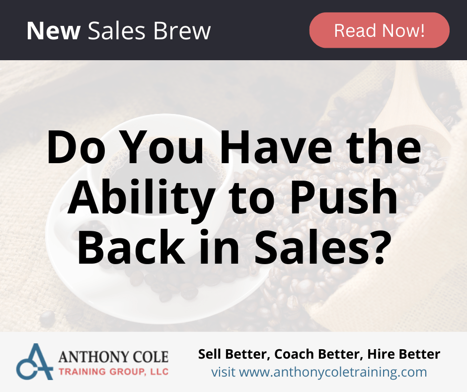 Have You Ever Wanted to Push Back on a Sales Call? - Anthony Cole Training