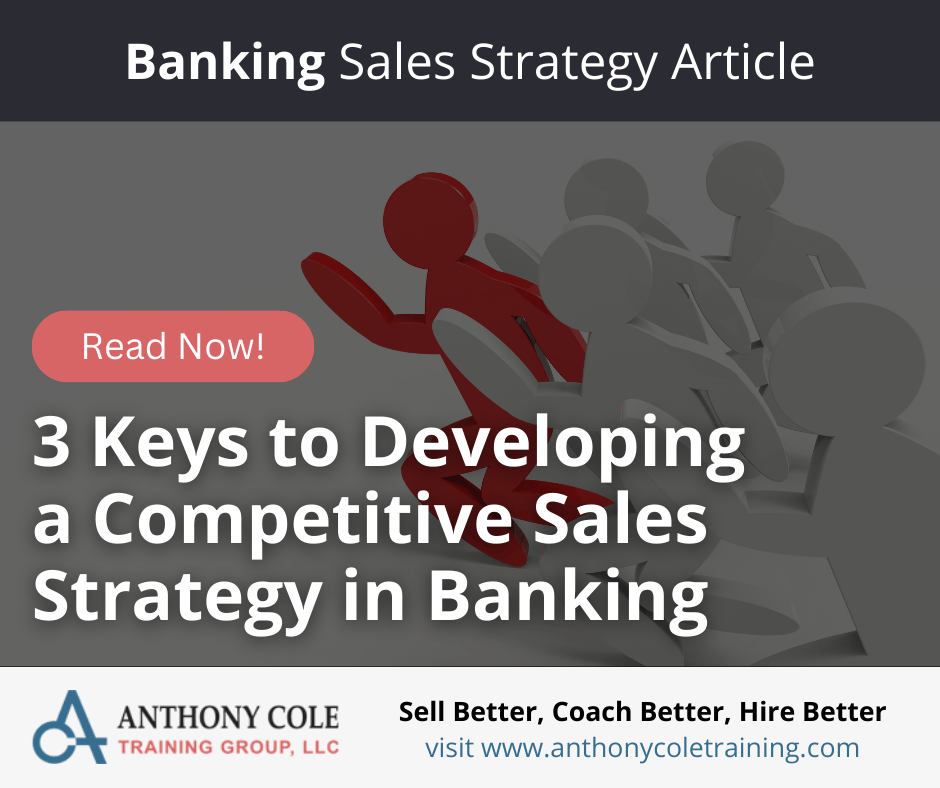 3 Keys to Developing a Competitive Sales Strategy in Banking - Anthony ...